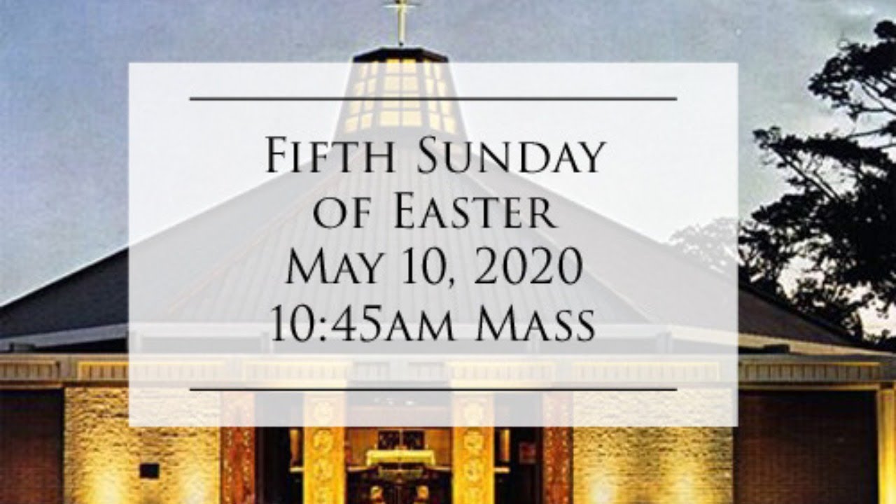 Sunday Mass for the 5th Sunday of Easter - YouTube
