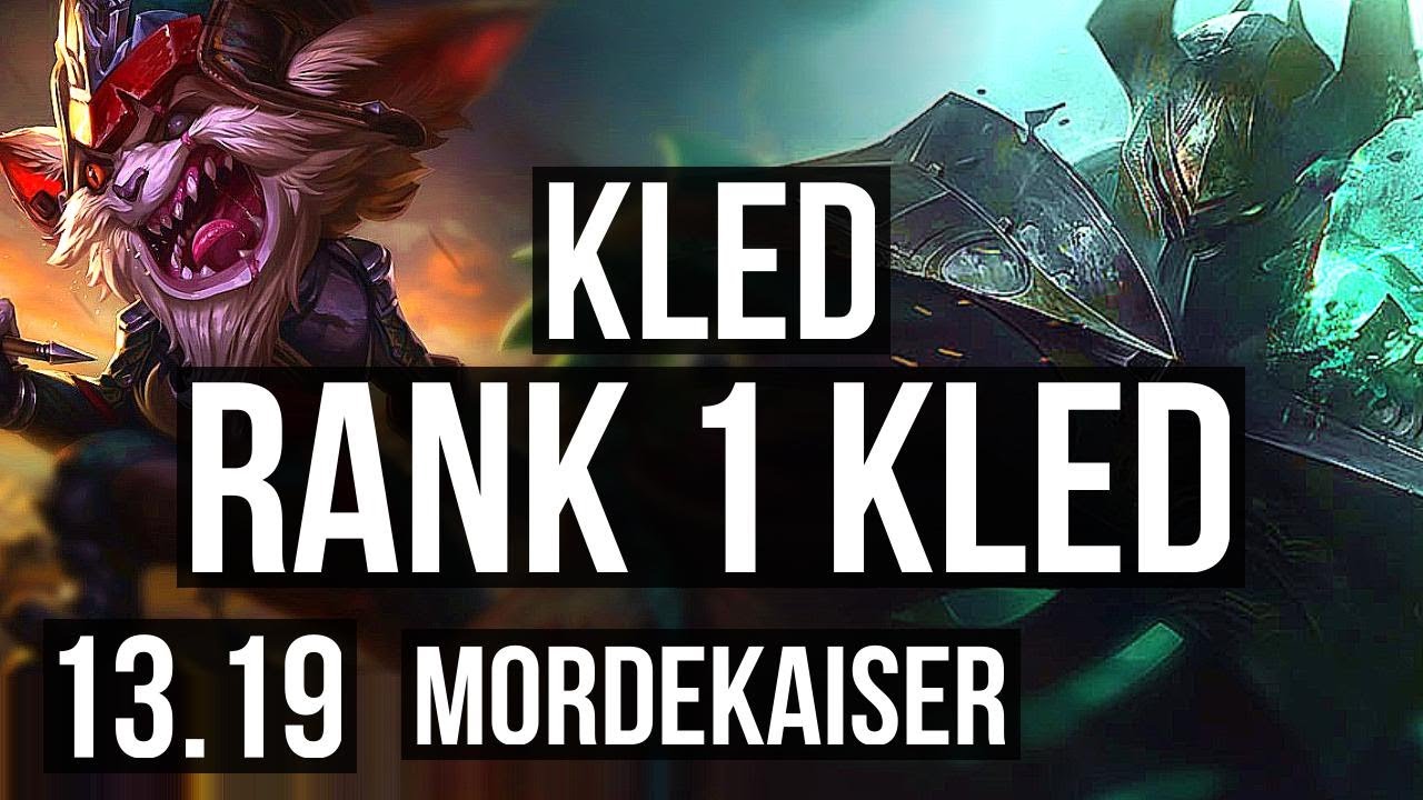 Kled Vs Mordekaiser Top Rank 1 Kled 2 0m Mastery 1100 Games 8 2