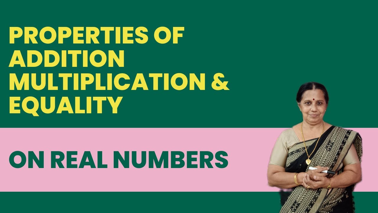 Properties of Addition Multiplication and Equality on Real Numbers ...