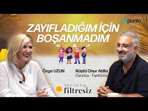 Rüştü Onur Atilla: Zayıfladığım için boşanmadım! | Özge Uzun ile Filtresiz
