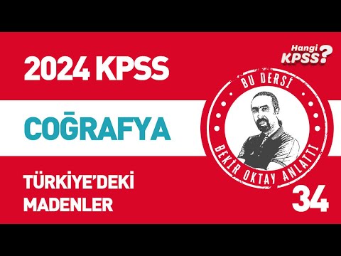 34) KPSS Coğrafya Türkiye'nin Ekonomik Coğrafyası - 5 Türkiye'deki Madenler Bekir Oktay #2024kpss