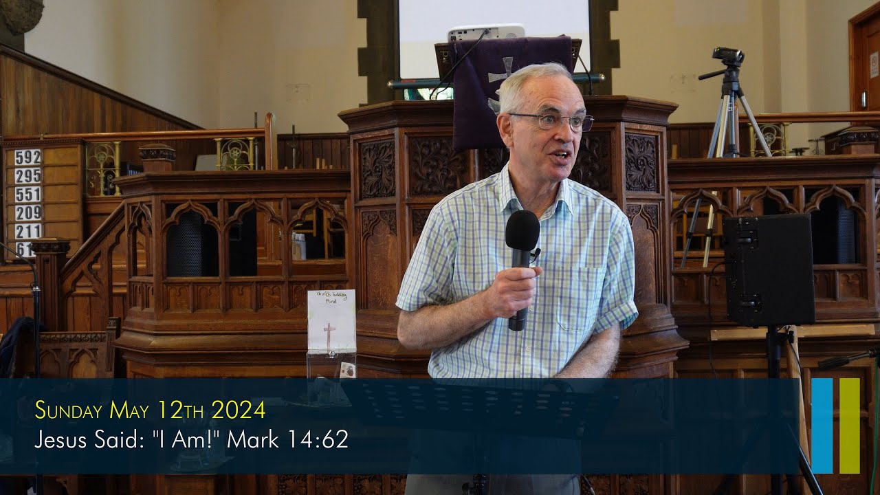 Jesus said: "I am". Mark 14:62 - Sunday 12th May 2024 - YouTube