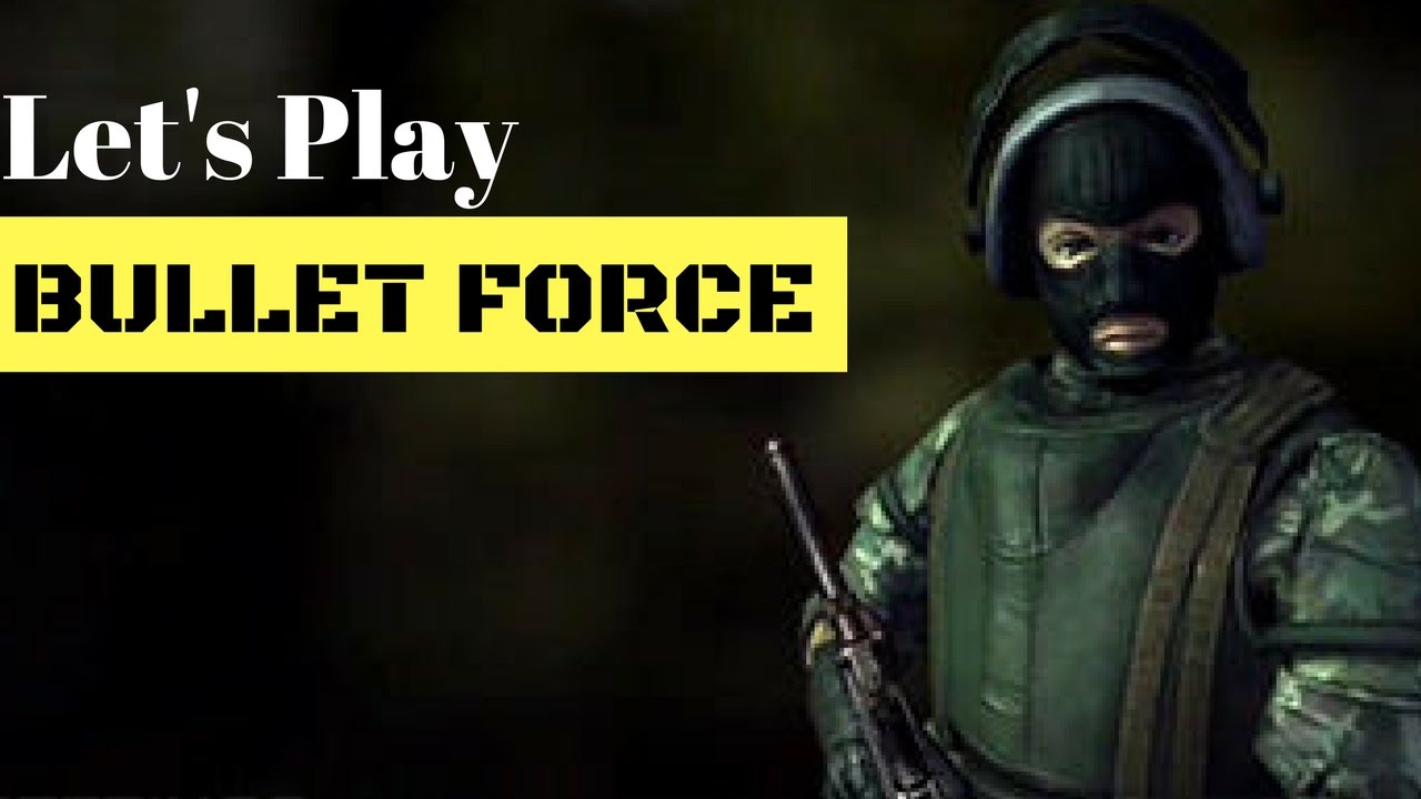 Getting Hands On Bullet Force | High Graphic Multiplayer Game(Android ...