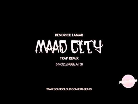 Kendrick Lamar - M.A.A.D. City [TRAP MIX by @ERG_SLFMTVTD] |