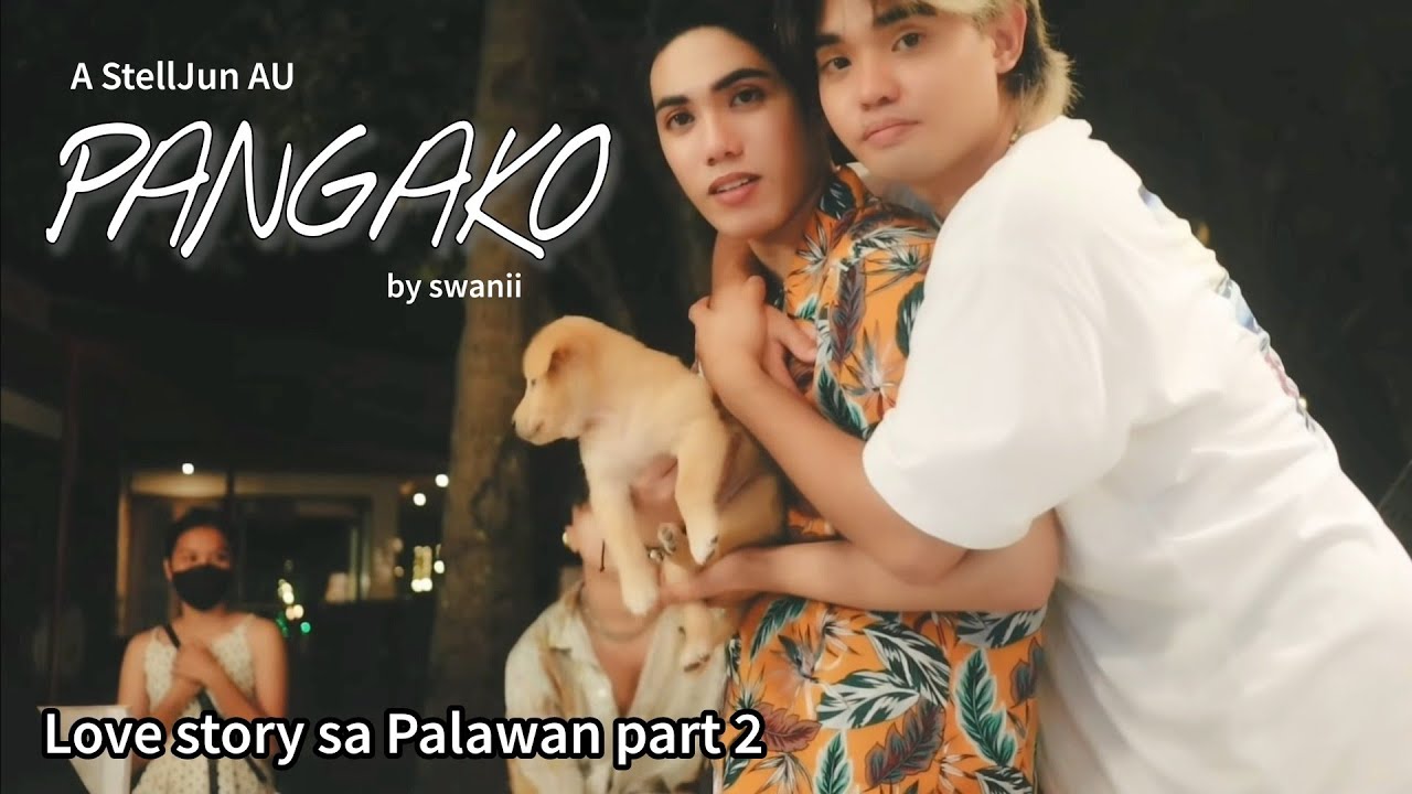 [StellJun AU] 'PANGAKO' (Lovestory in Palawan pt. 2) - YouTube