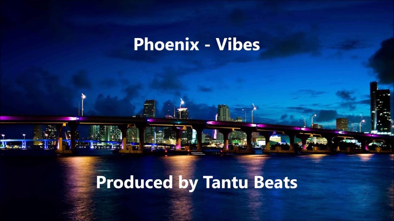 Phoenix - Vibes [Ft. Tantu Beats] - YouTube