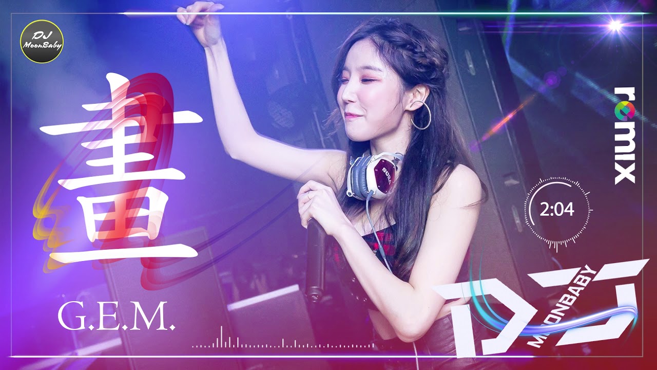 G E M DJ Remix DJ Moonbaby YouTube g-e-m-dj-remix-dj-moonbaby-youtube
