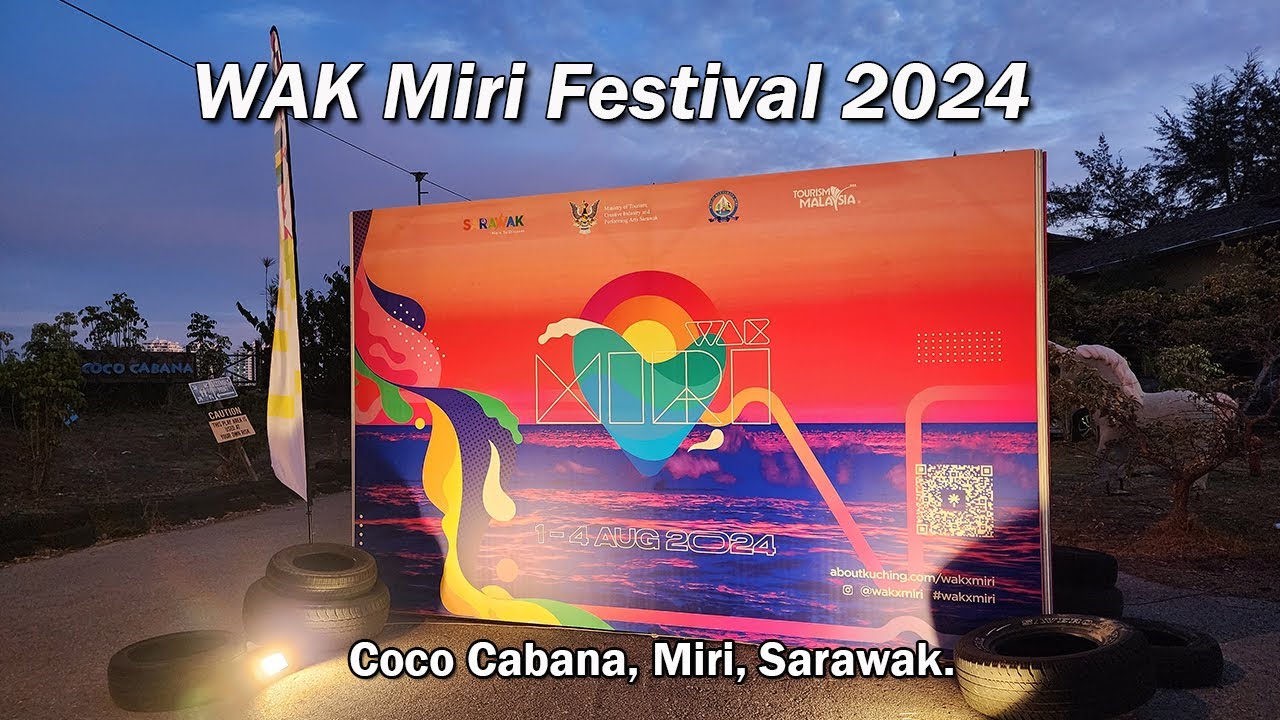 WAK Miri Festival 1-4 August 2024 at Coco Cabana, Miri, Sarawak. - YouTube