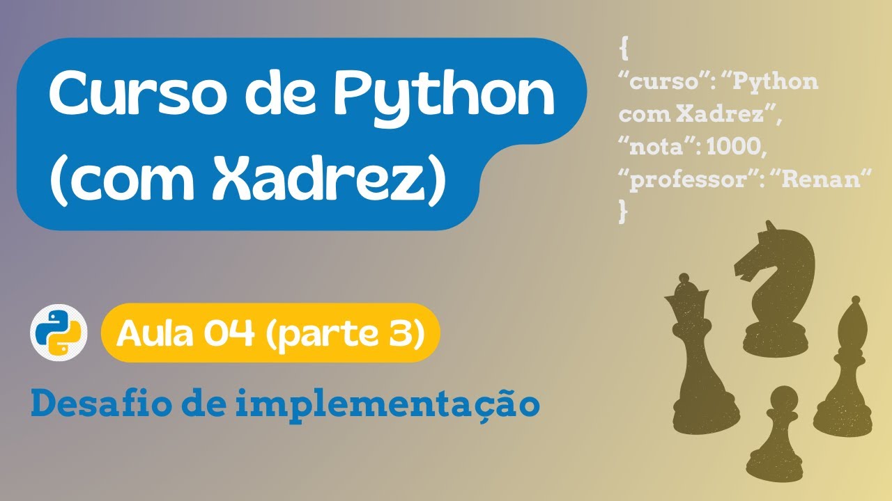 Curso de Python (com xadrez) | Aula 04 (parte 3) - Desafio de ...