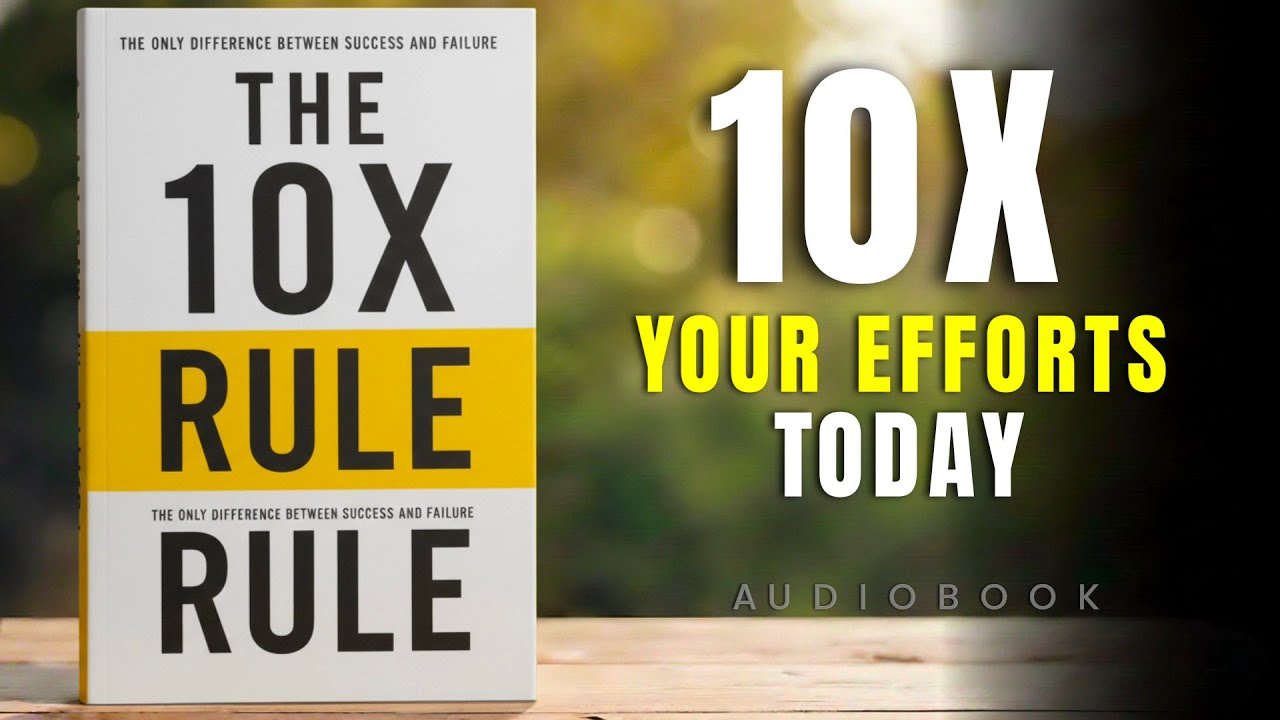 The 10x Rule Audiobook | Book summary | Audiobook Labriry. - YouTube