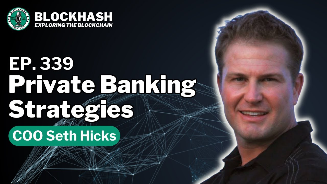 Ep. 339 Seth Hicks | Private Banking Strategies for Crypto Investors - YouTube