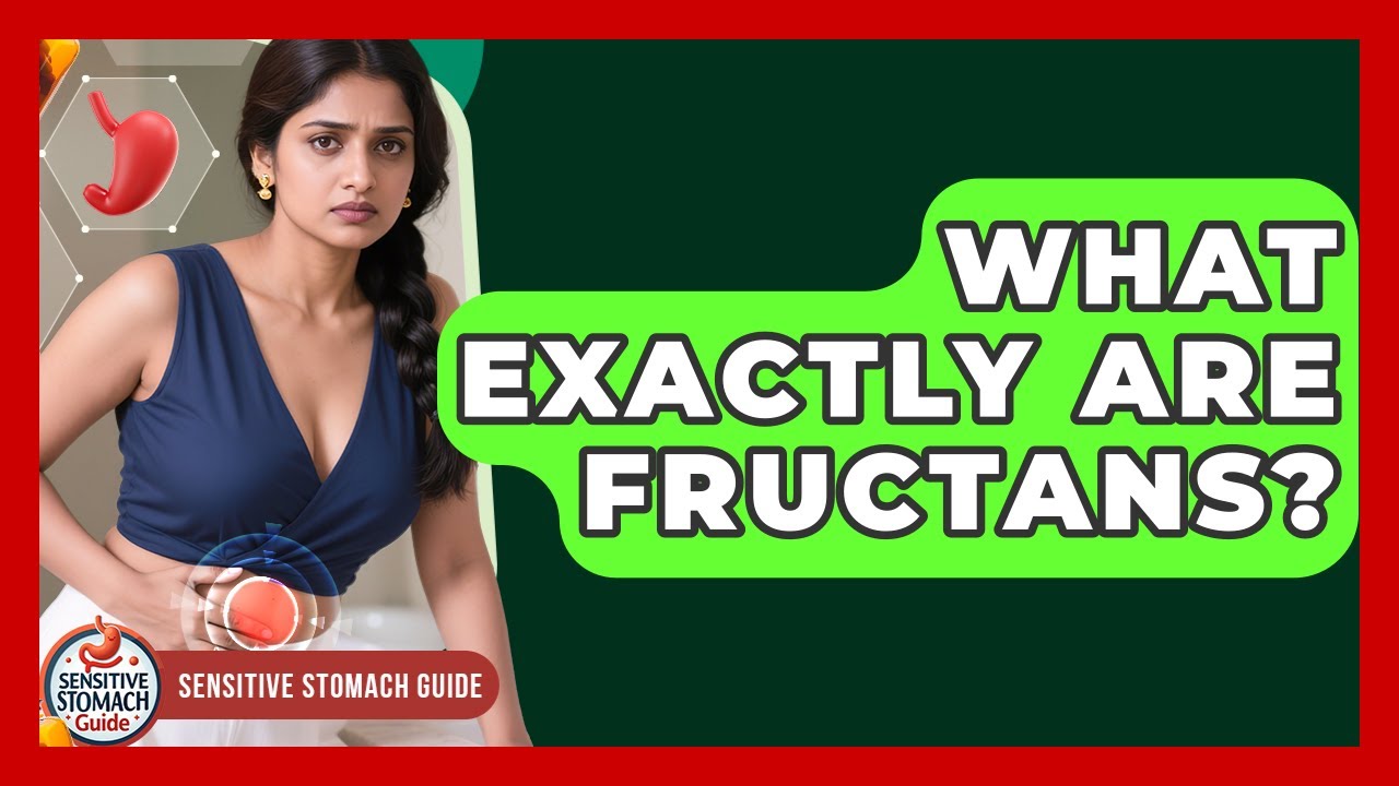 What Exactly Are Fructans? - Sensitive Stomach Guide - YouTube