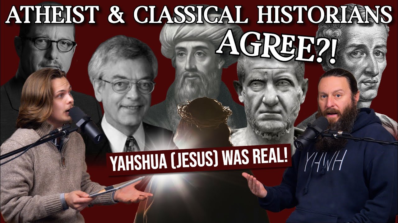 Atheist & Classical Historians AGREE that Yahshua (Jesus) was REAL ...