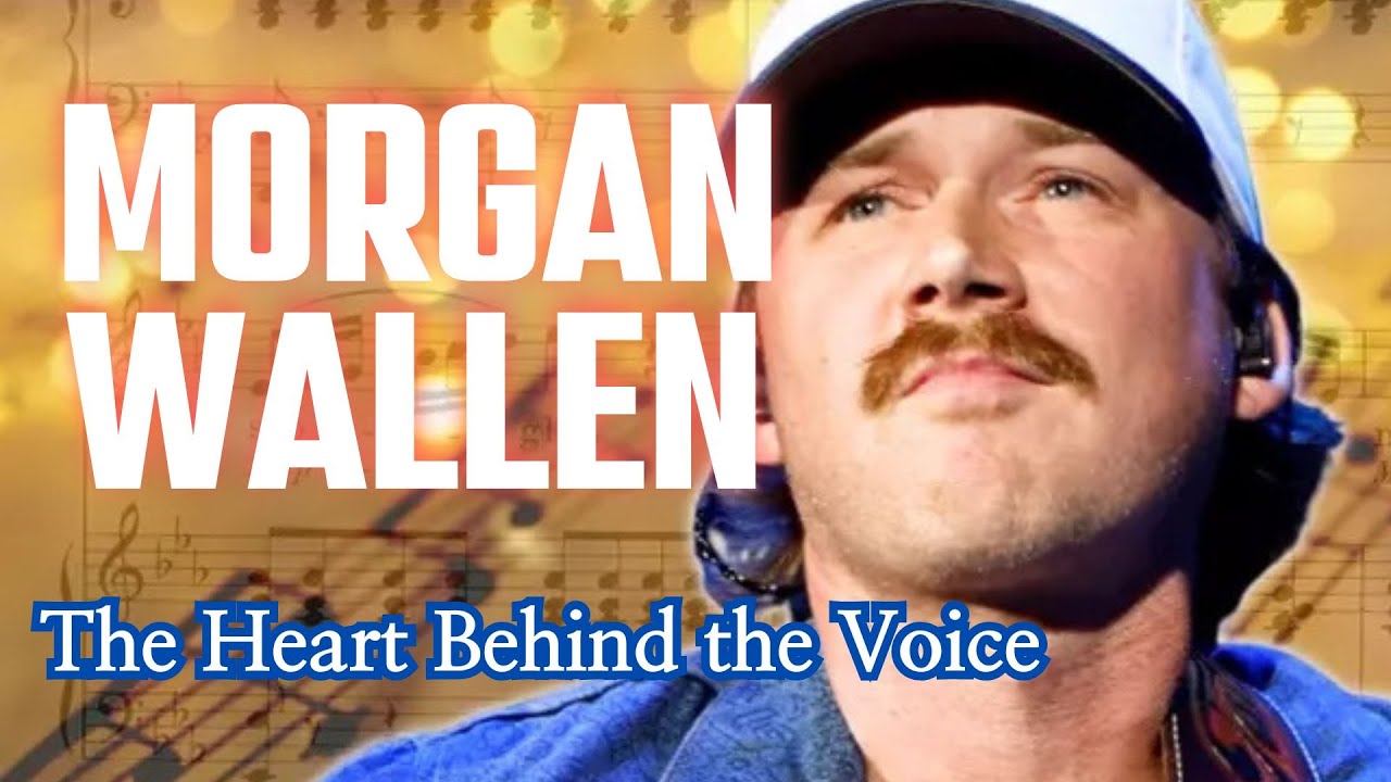 Morgan Wallen: The Heart Behind the Voice - YouTube