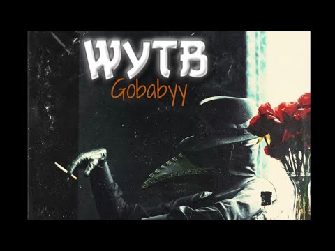 Gobabyy - WYTB - YouTube