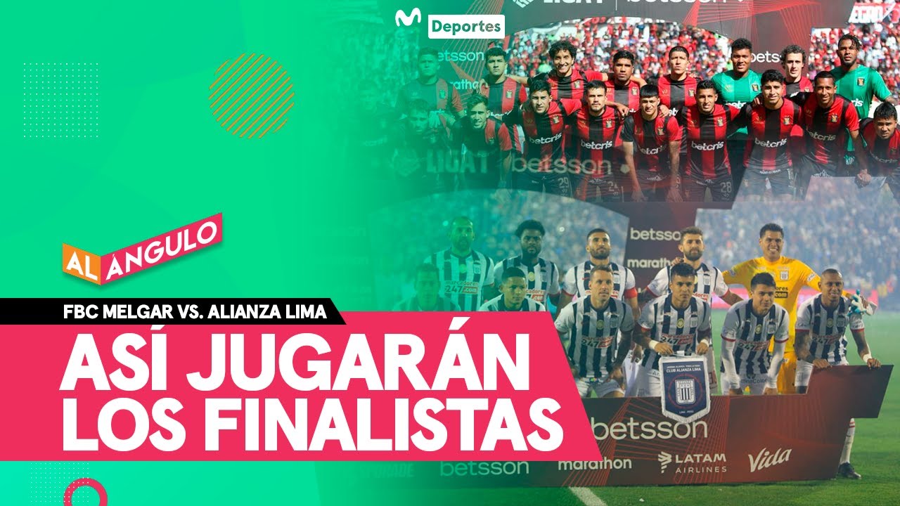 FBC MELGAR vs. ALIANZA LIMA: ¿Cómo jugaran los finalistas en AREQUIPA ...
