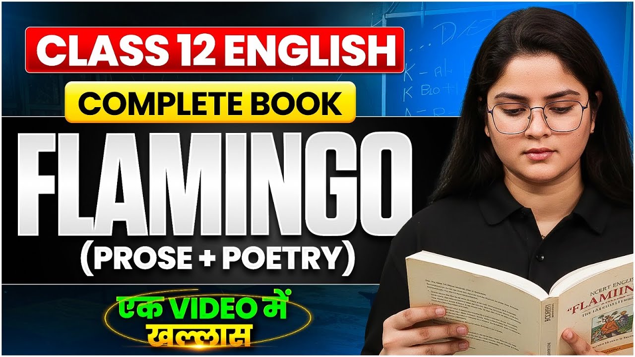 Flamingo COMPLETE BOOK One Shot 🔥| Class 12 English Prose + Poetry By ...