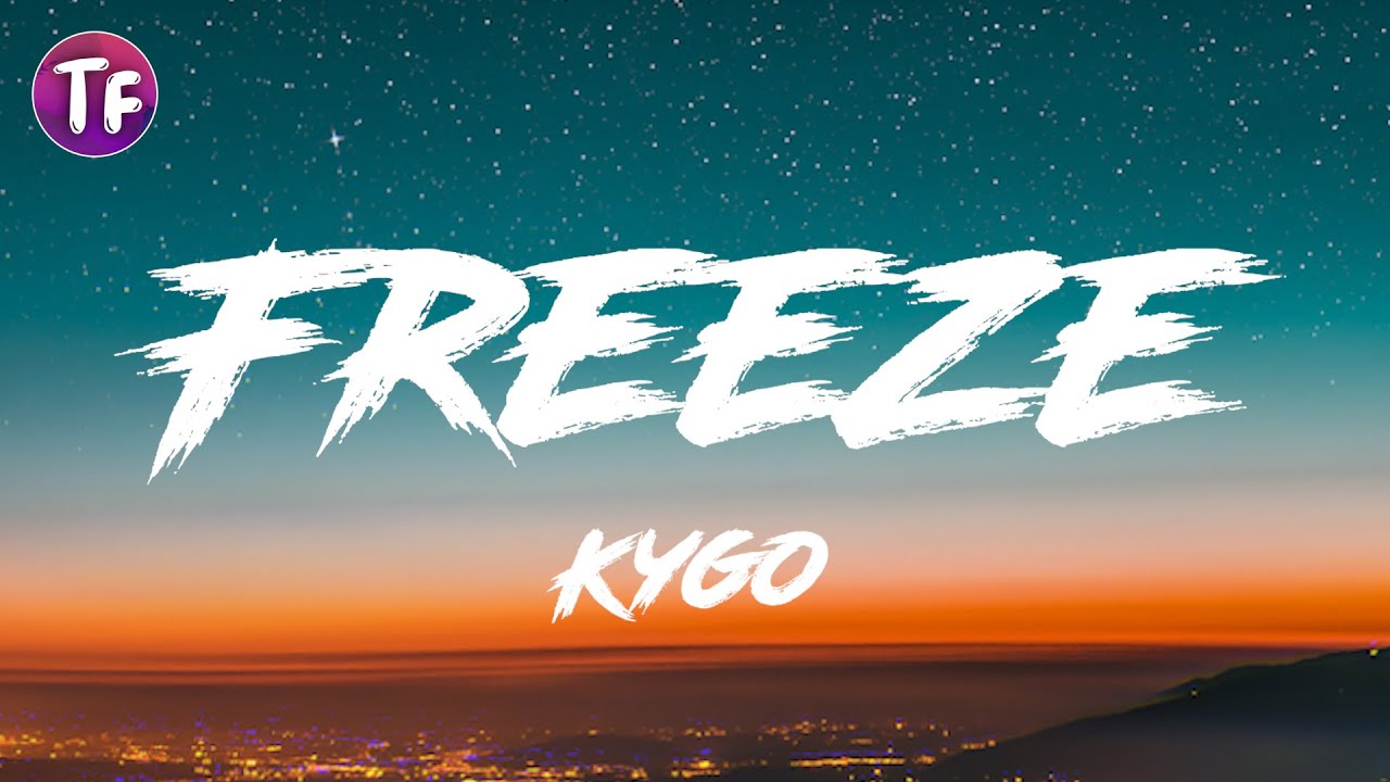 Kygo - Freeze (Lyrics) - YouTube