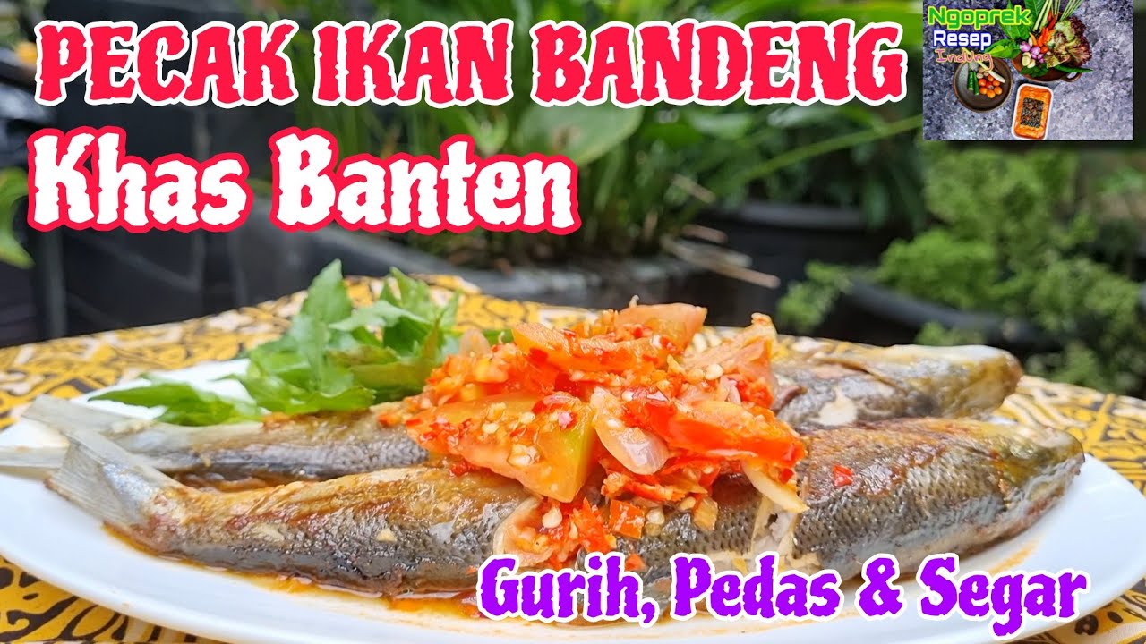 RESEP PECAK IKAN BANDENG KHAS BANTEN GURIH & SEGAR - YouTube