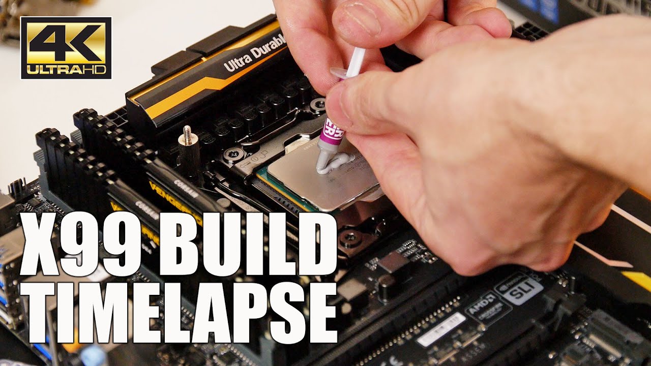 X99 BUILD TIMELAPSE - GIGABYTE UD4P - 5820K - 980TI - 32GB DDR4 - 4K ...