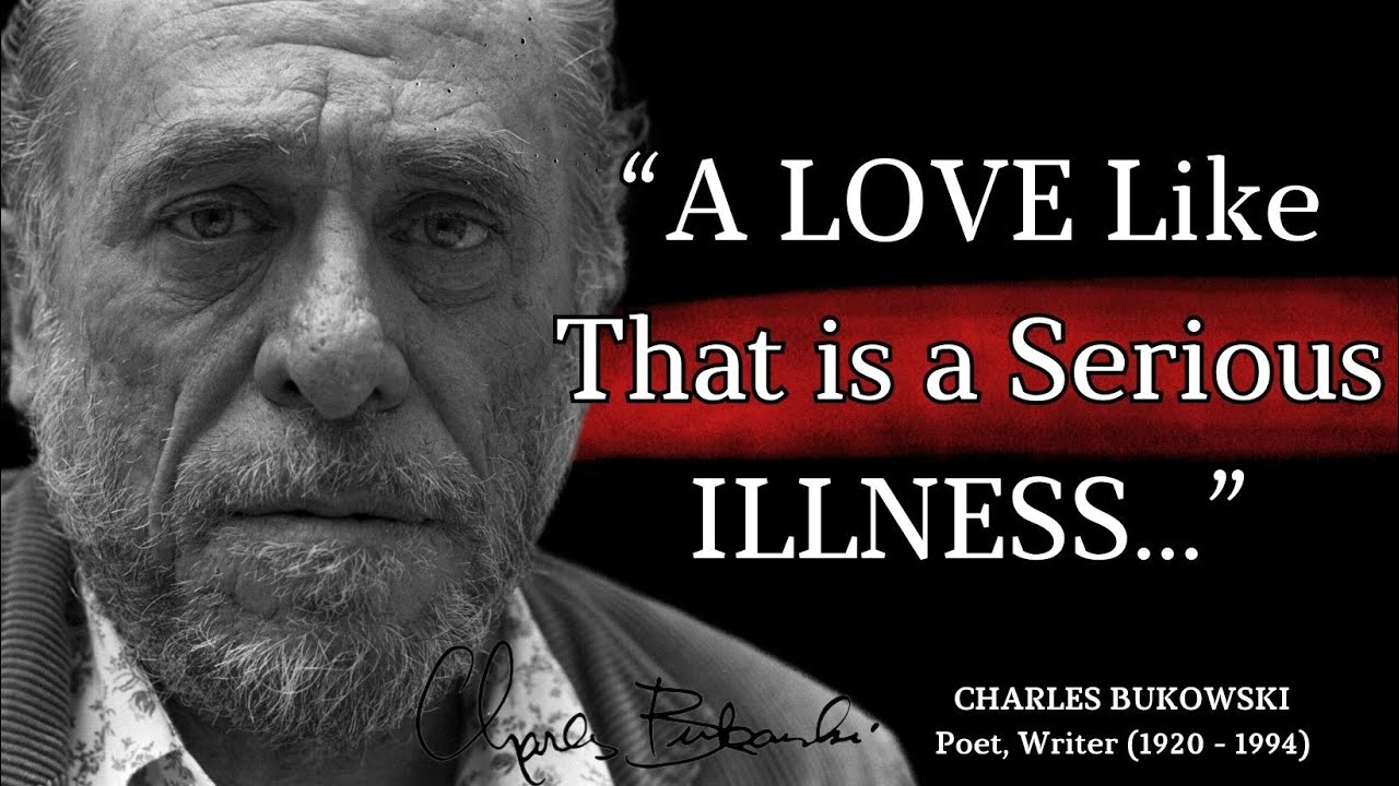 What Do You Actually Know About LOVE?! Charles Bukowski Quotes. - YouTube