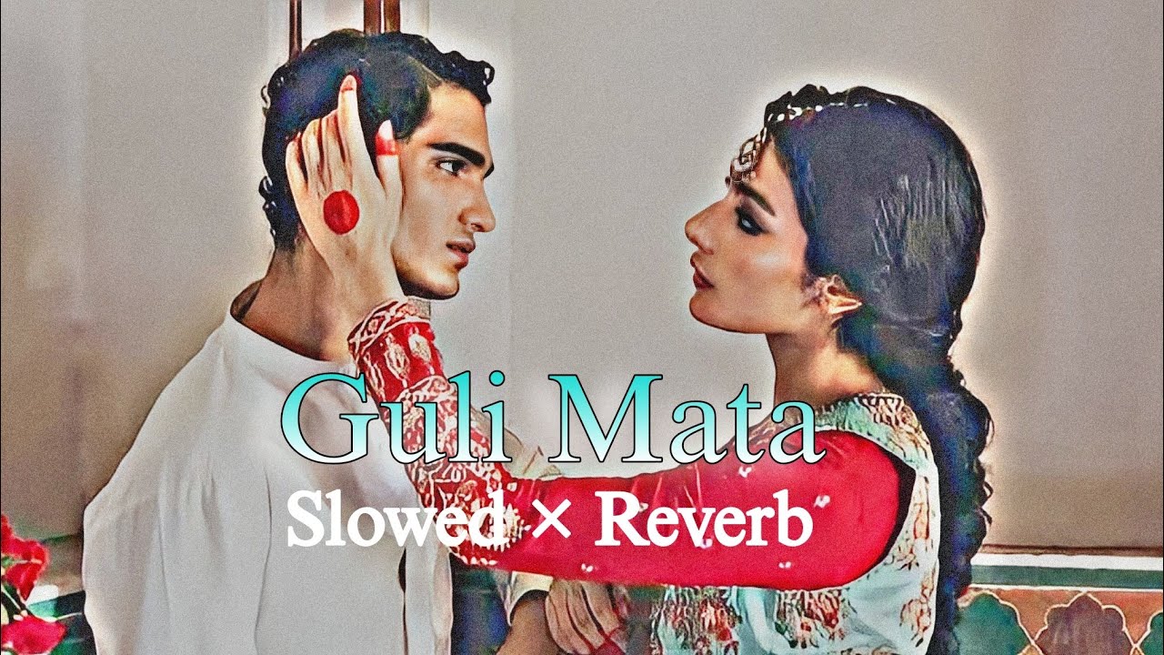 Guli Mata ~ Perfectly (Slowed + Reverb) | Shreya Ghoshal l Saad ...