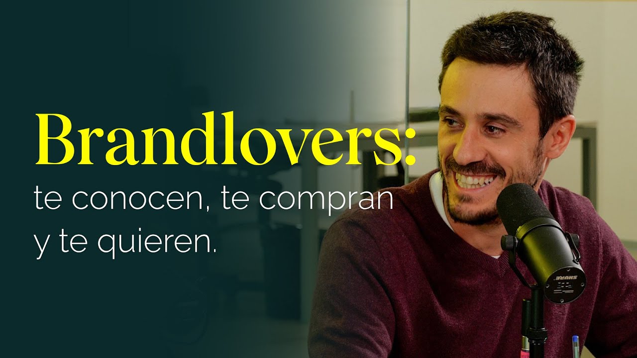 Brandlovers: ¿basta con que les encante tu marca? - YouTube