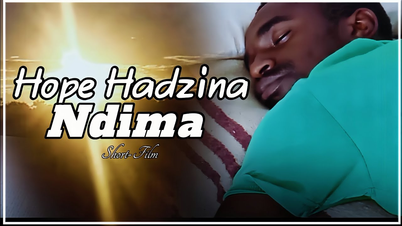 Hope Hadzina Ndima | Zimbabwean 🇿🇼 Short-Film - YouTube
