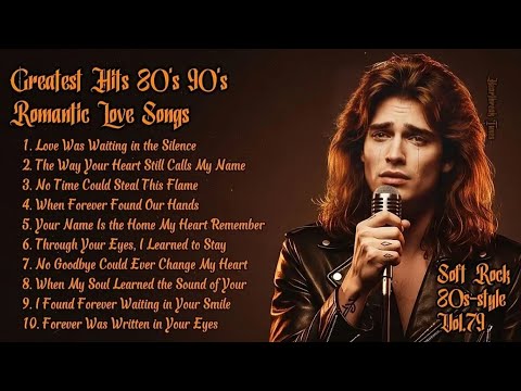 Greatest Hits 80s 90s Romantic Love Songs| Soft Rock Ballads |Love Was ...