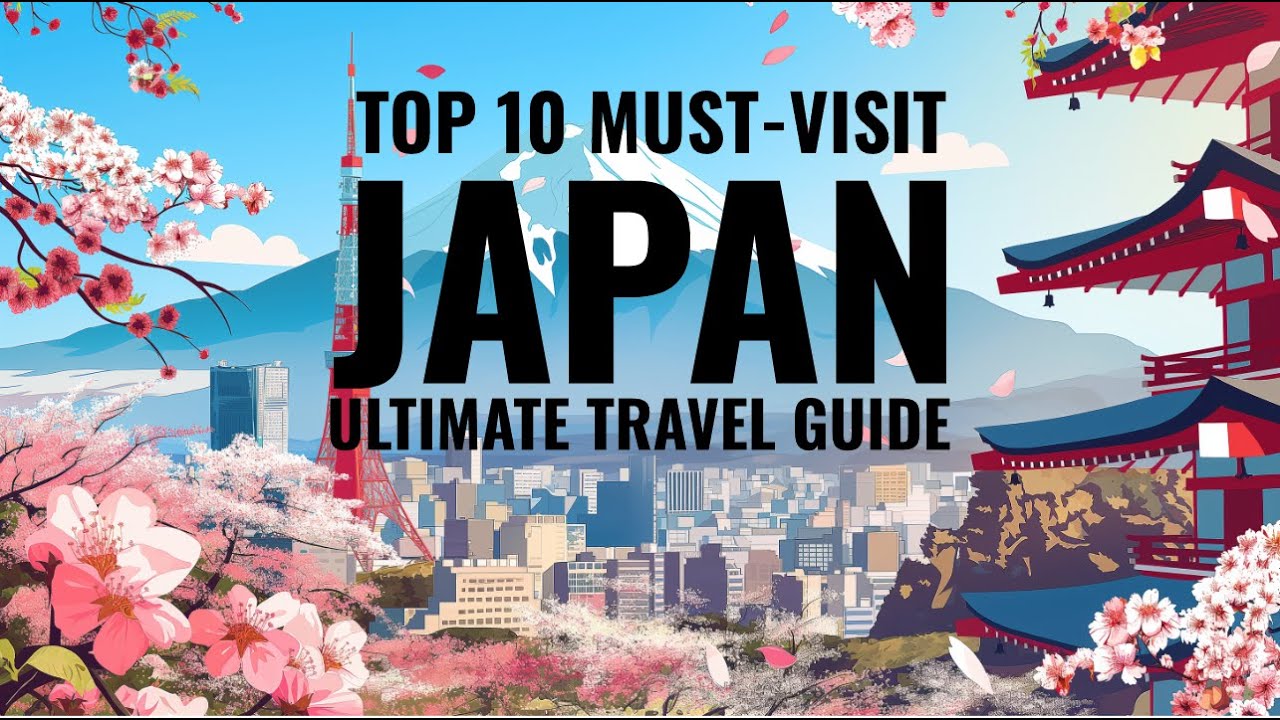 Top 10 Must-Visit Places in Japan - Ultimate Travel Guide - YouTube
