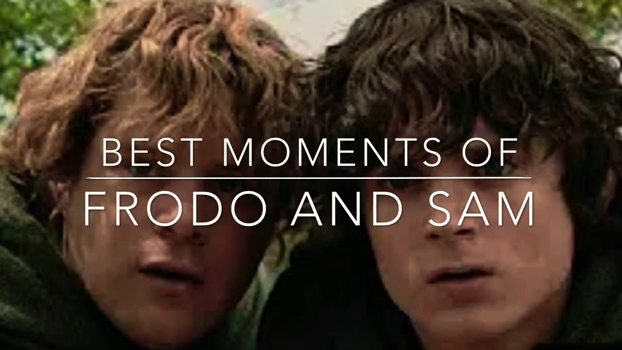 Best Moments of Frodo and Sam - YouTube