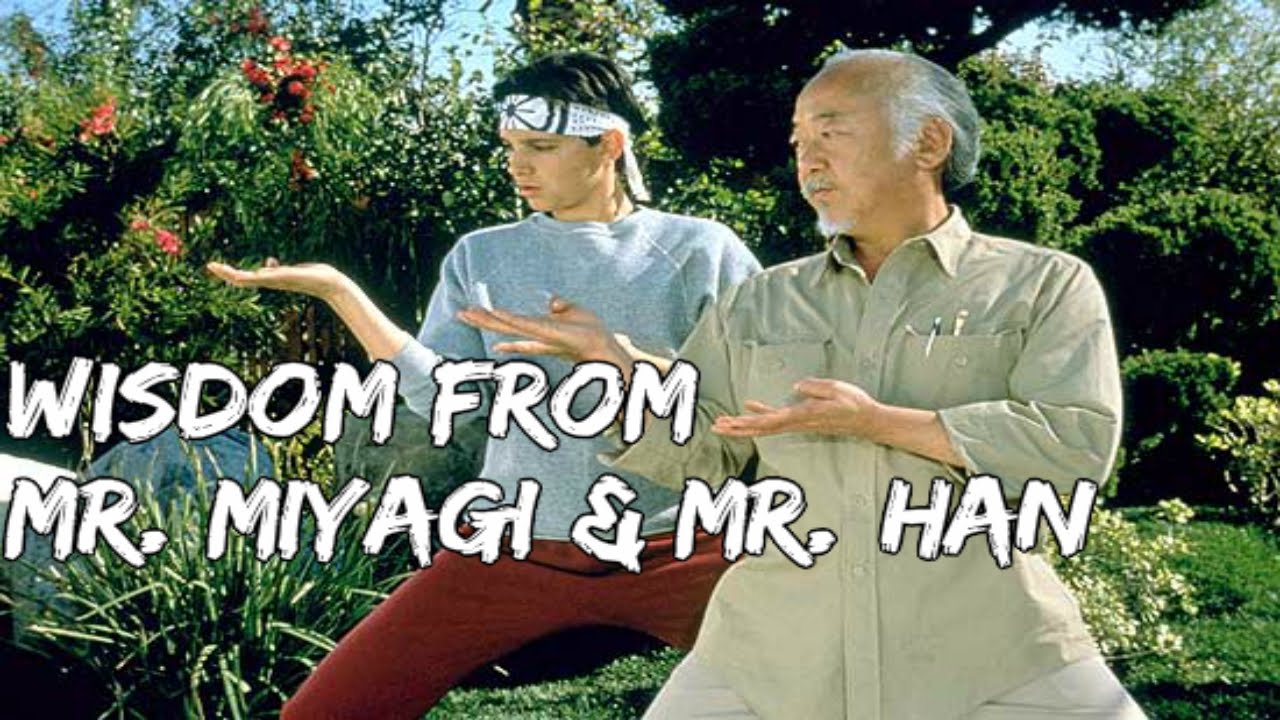 KARATE KID: Wisdom from Mr. Miyagi and Mr. Han - YouTube