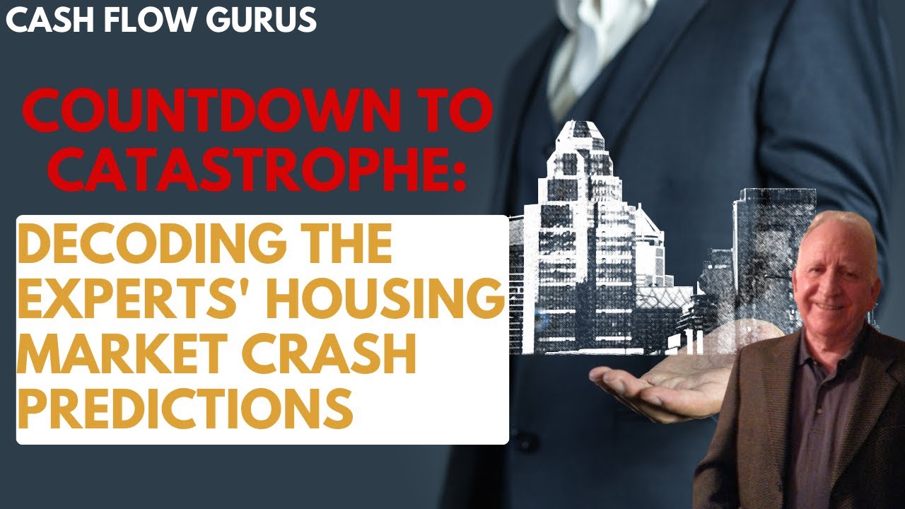 Countdown to Catastrophe: Decoding the Experts' Housing Market Crash Predictions - YouTube