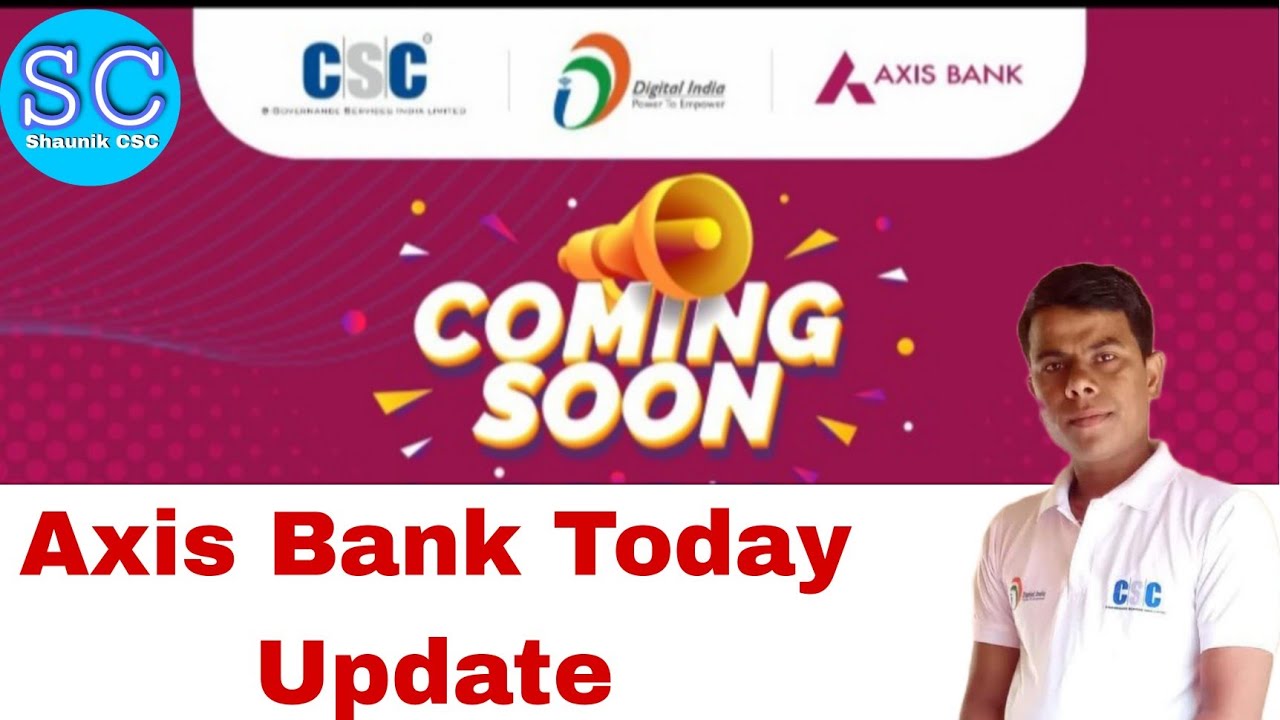 #axisbank Axisbank letest update #csc #cscvle #axis #csc_bank_bc_lene ...