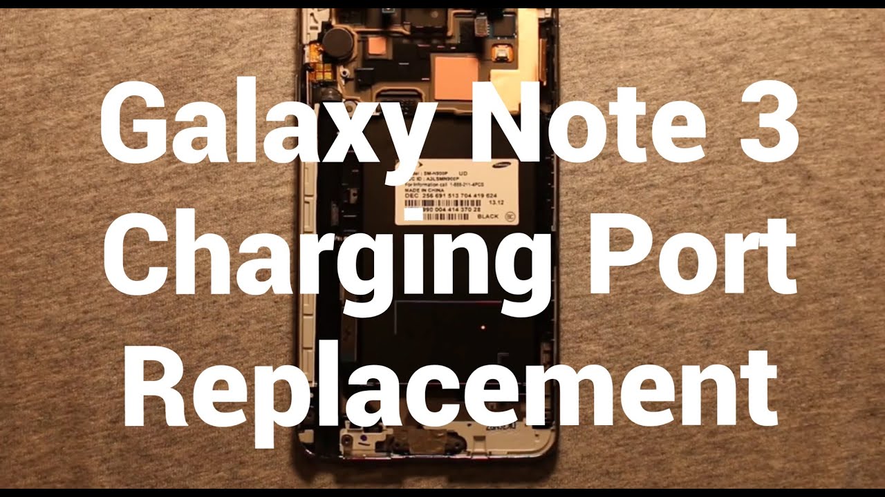 Galaxy Note 3 Charging Port Replacement How To Change - YouTube
