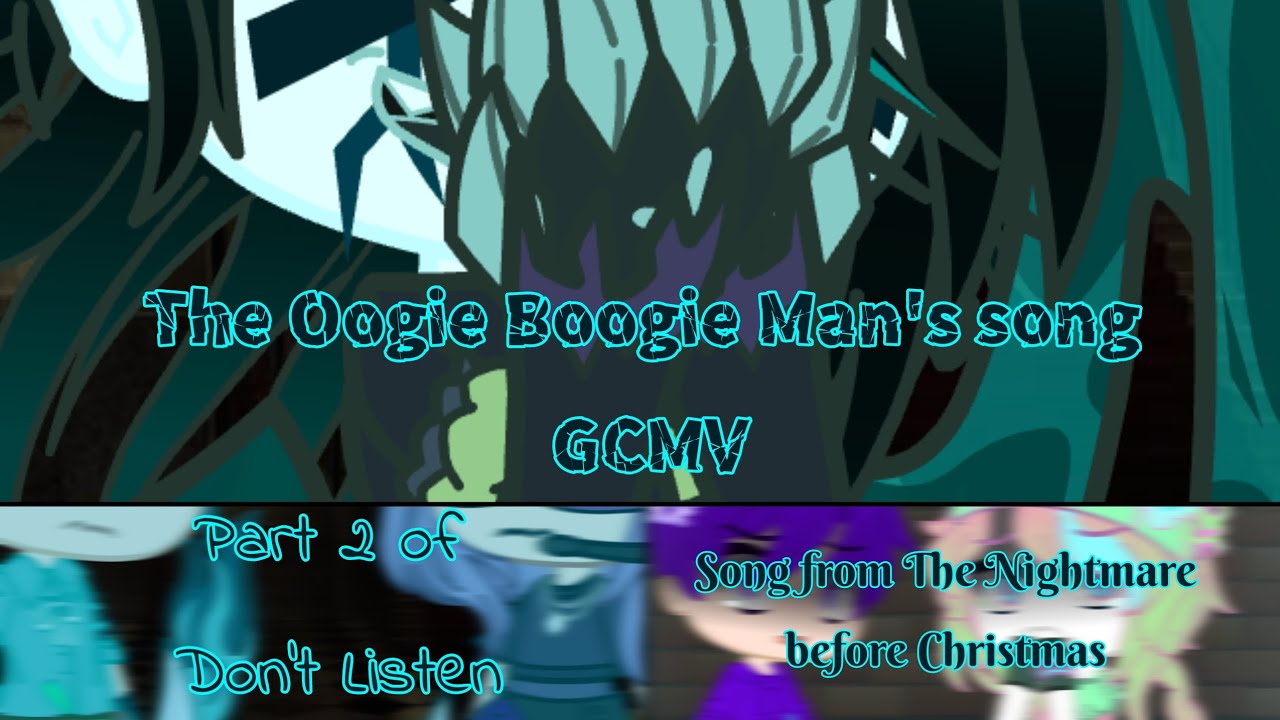 The Oogie Boogie Man's Song GCMV - Song from the nightmare before ...