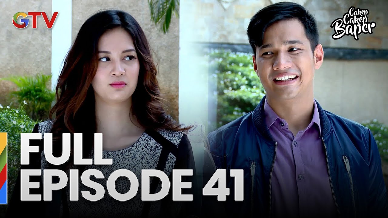 FULL EPISODE 41 CAKEP CAKEP BAPER - YouTube