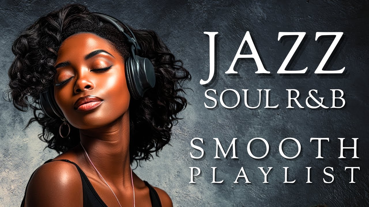 Smooth Jazz & Soulful R&B Instrumentals – Timeless Music for Relaxing ...