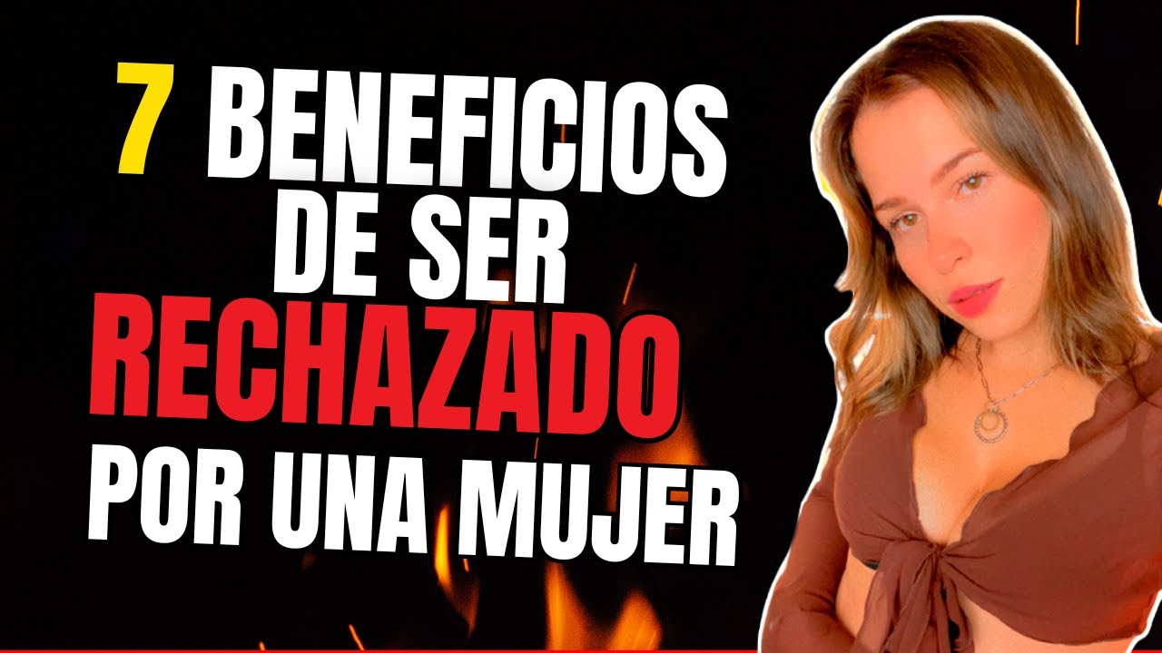 Cómo Convertir el Rechazo en Tu Mayor Fortaleza: 7 Beneficios ...