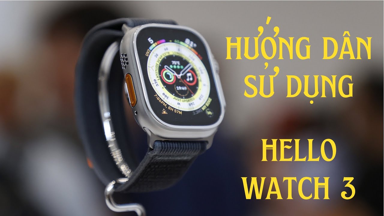 Hướng Dẫn Sử Dụng Hello Watch 3 Cơ Bản | Hello Watch 3 Use Manual - YouTube