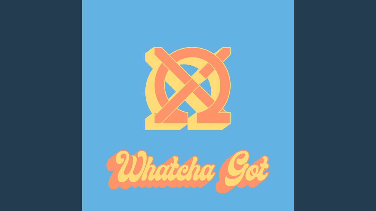 Whatcha Got - YouTube