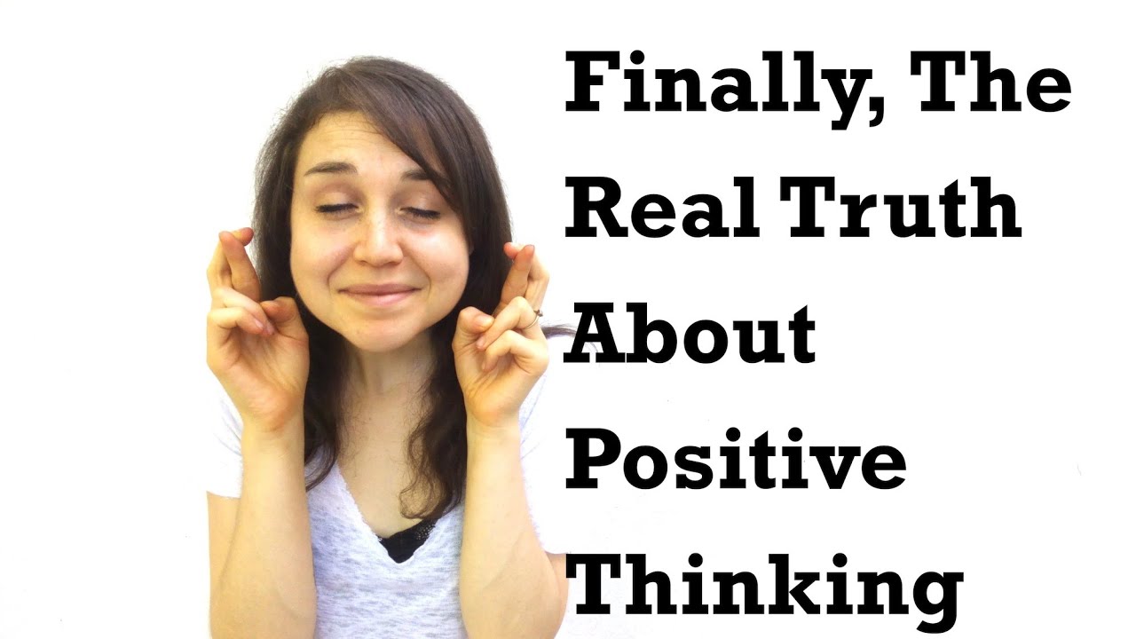 The Real Truth About Positive Thinking - How To Use It In Your Life ...