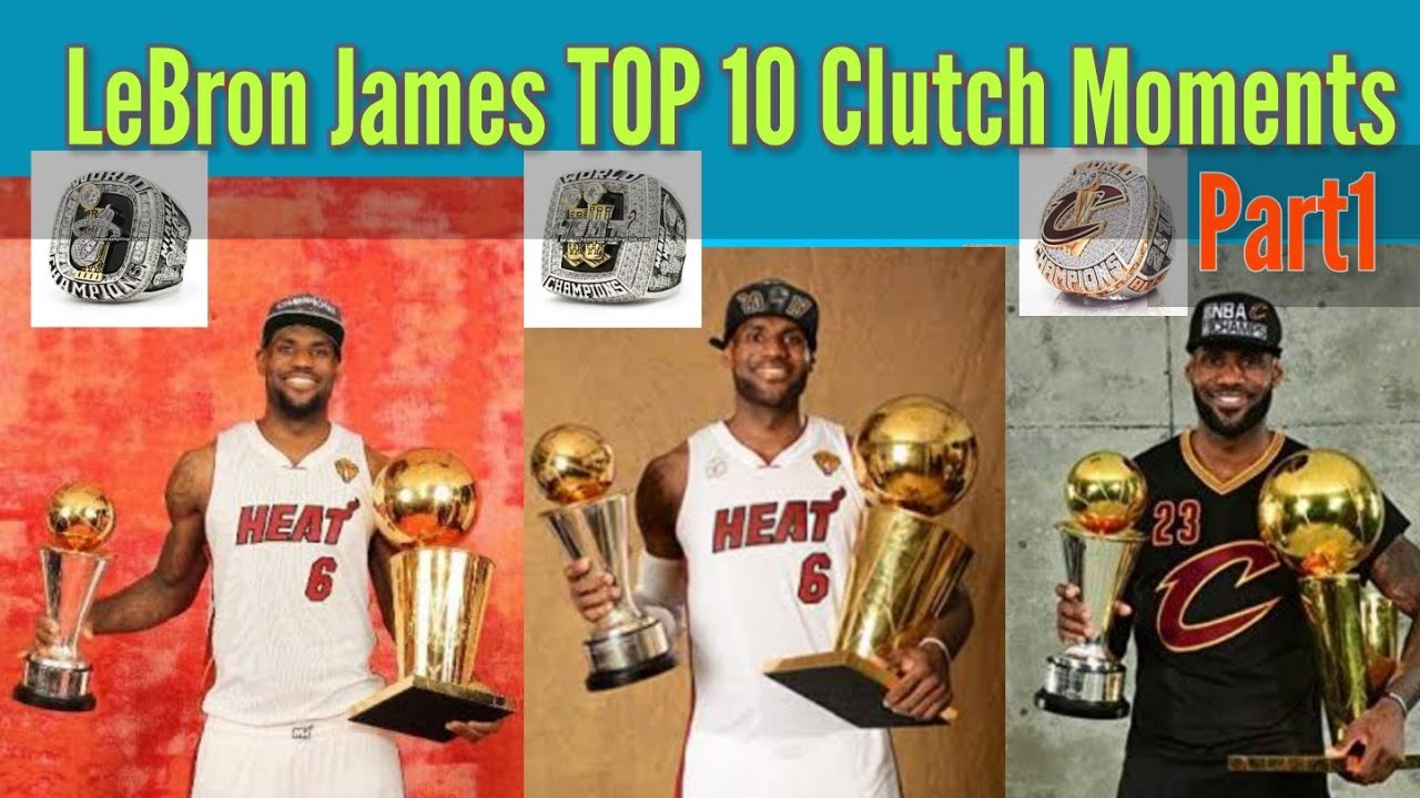 LeBron James TOP 10 Clutch Moments Part1 - YouTube