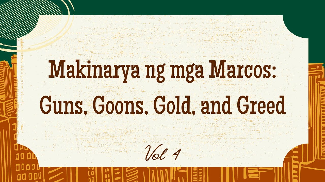 AnongSay: Vol. 4 - Makinarya ng mga Marcos: Guns, Goons, Gold, and ...
