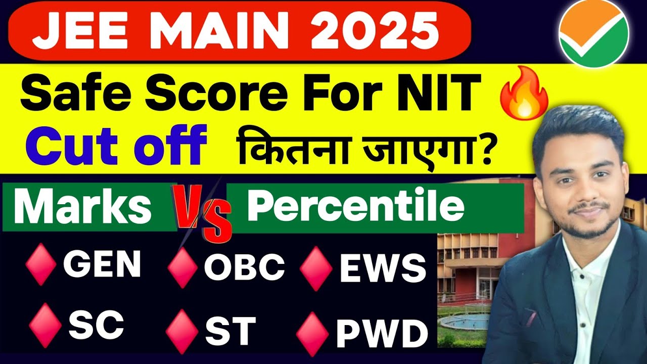 Safe Score for NIT 🔥| JEE Main 2025 Cut off | Marks Vs Percentile | JEE ...