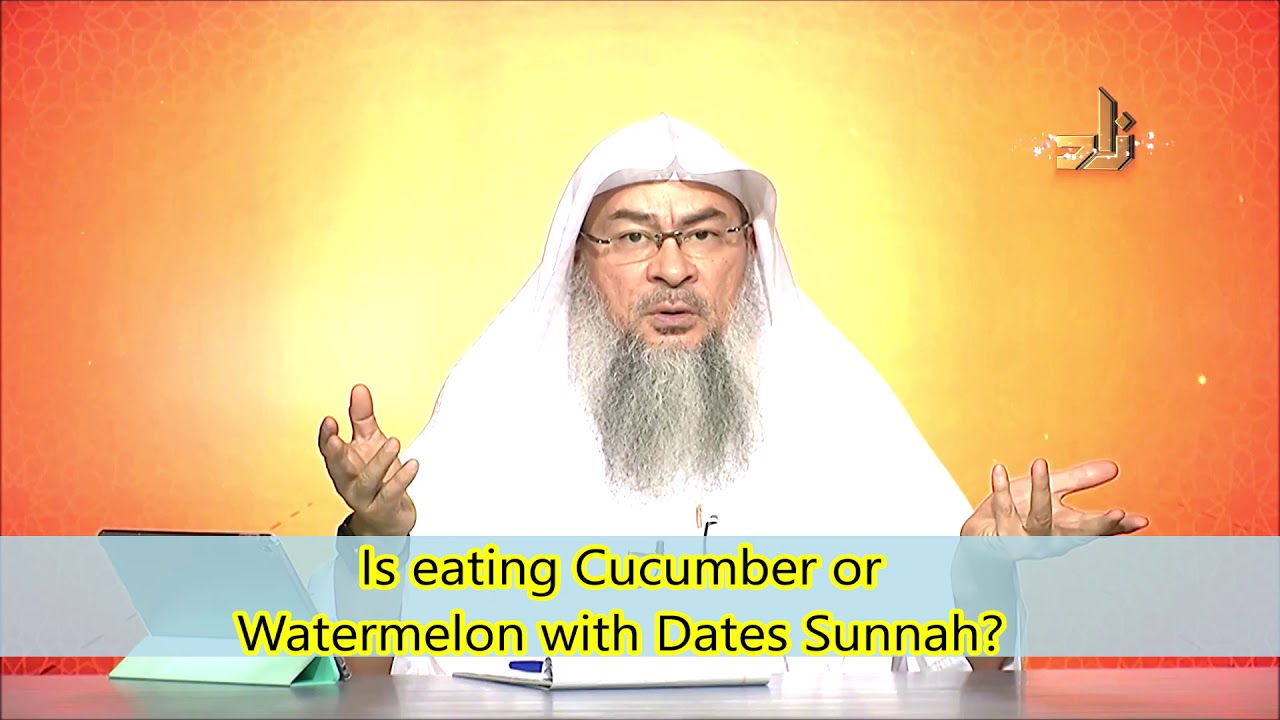 Is eating Cucumber or Watermelon with Dates Sunnah? | Sheikh Assim Al ...