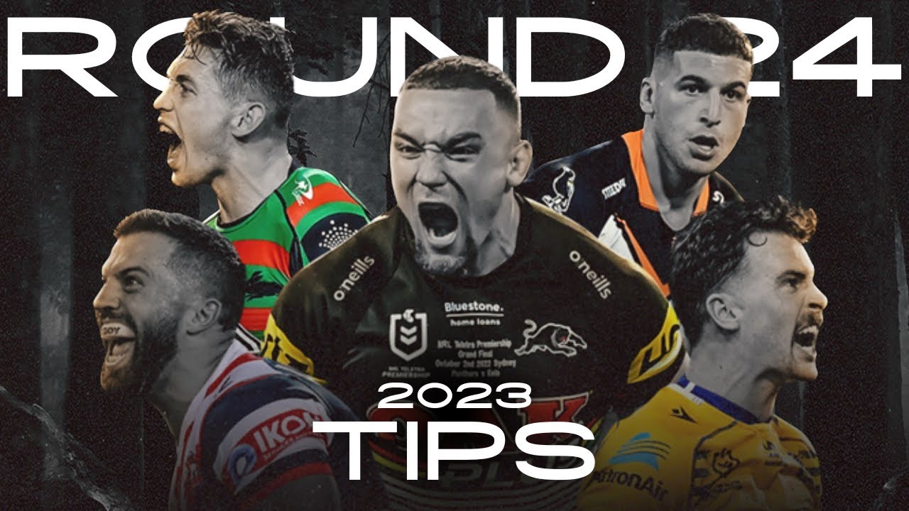 NRL ROUND 24 TIPS!! (2023) - YouTube