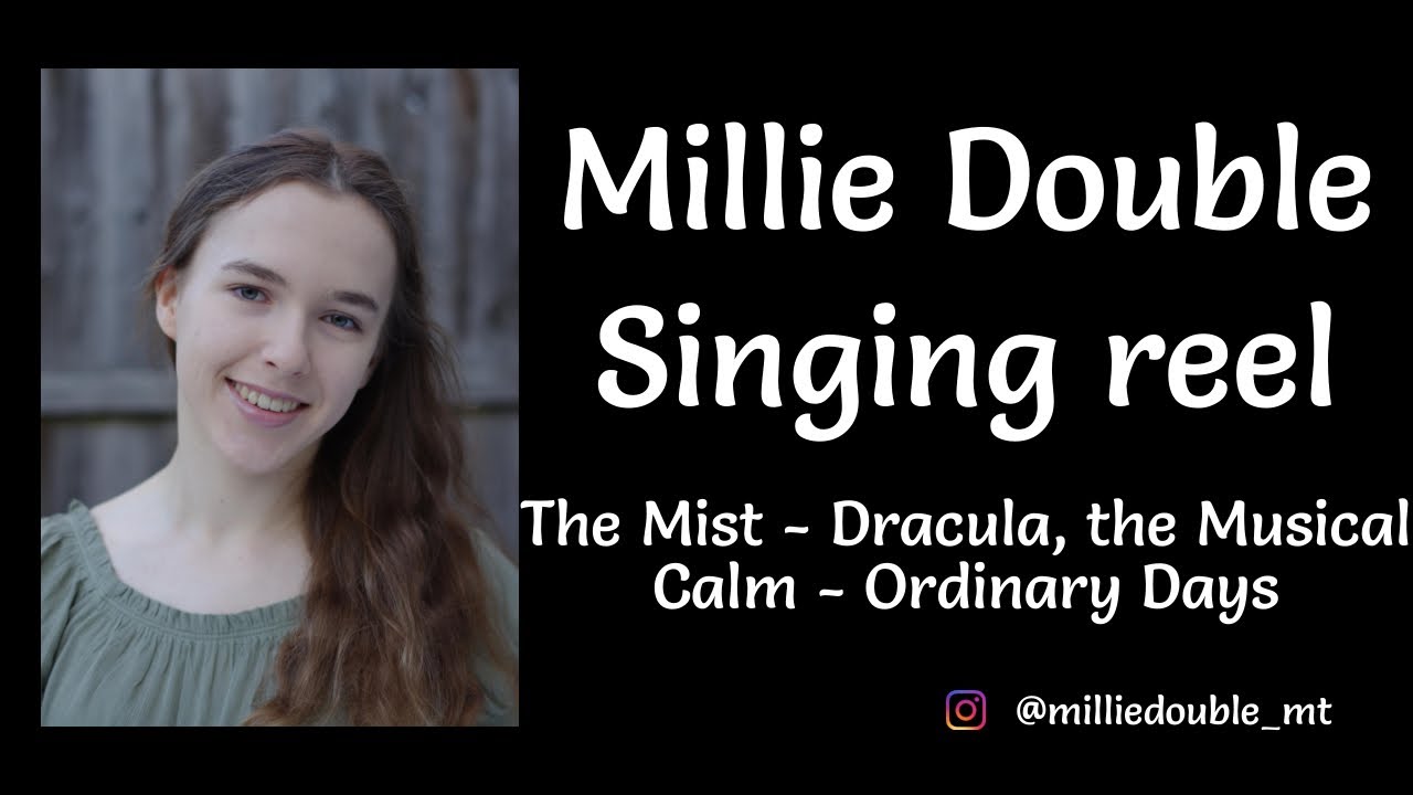 Millie Double - Singing Reel ("The Mist" from "Dracula, the Musical ...