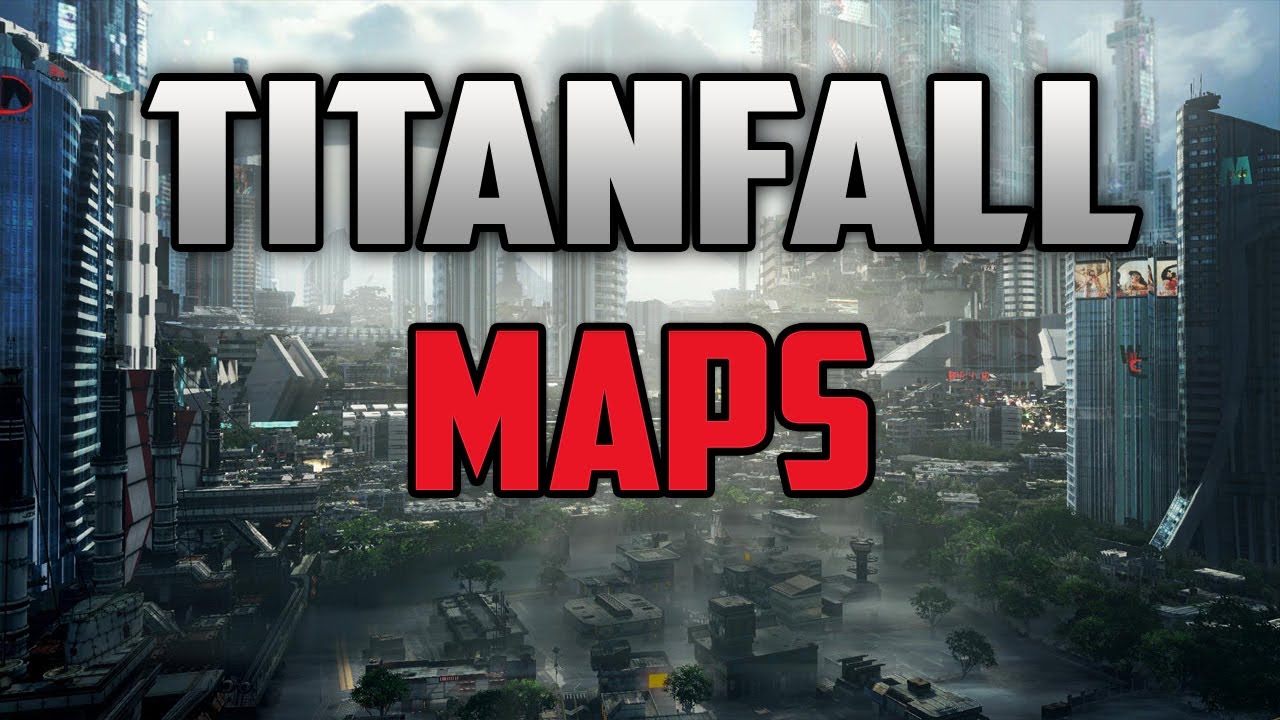 Titanfall - All 15 Titanfall Maps! Map Names, Pictures + More ...