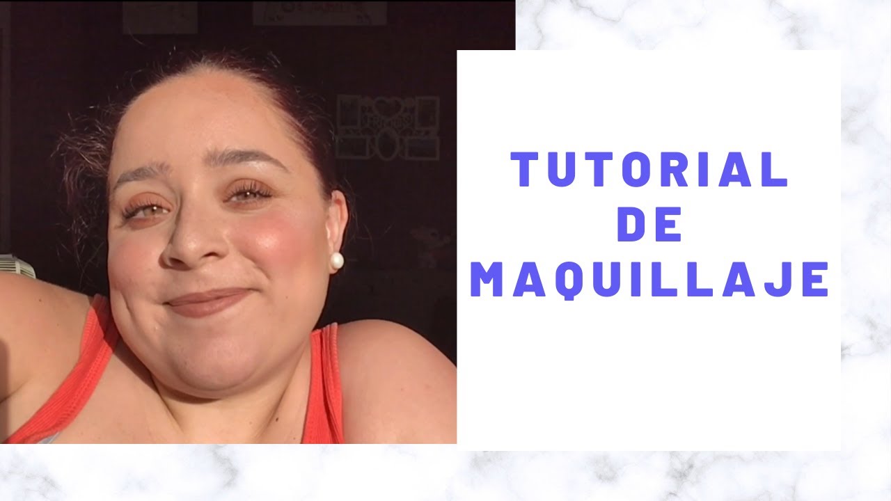 TUTORIAL DE MAQUILLAJE - YouTube